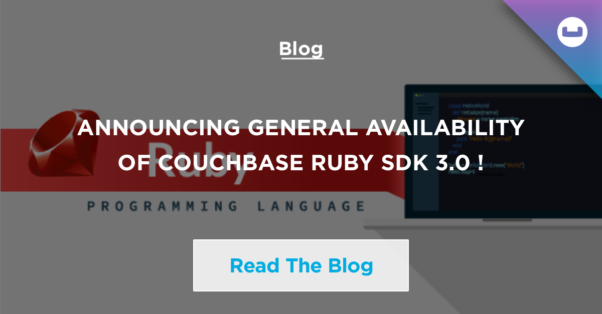 Announcing General Availability Of Couchbase Ruby SDK 3.0 ! - The Couchbase Blog