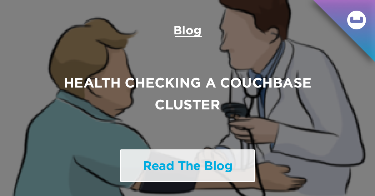 Health Checking A Couchbase Cluster The Couchbase Blog