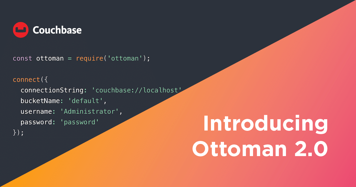 Introducing Ottoman v2.0: An ODM for Node.js & Couchbase